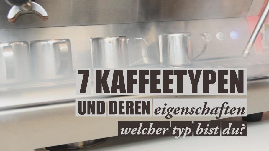 Kaffeetypen und deren Eigenschaften